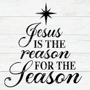 Jesus is the Reason for the Season, Christmas Svg, Christian Christmas ...