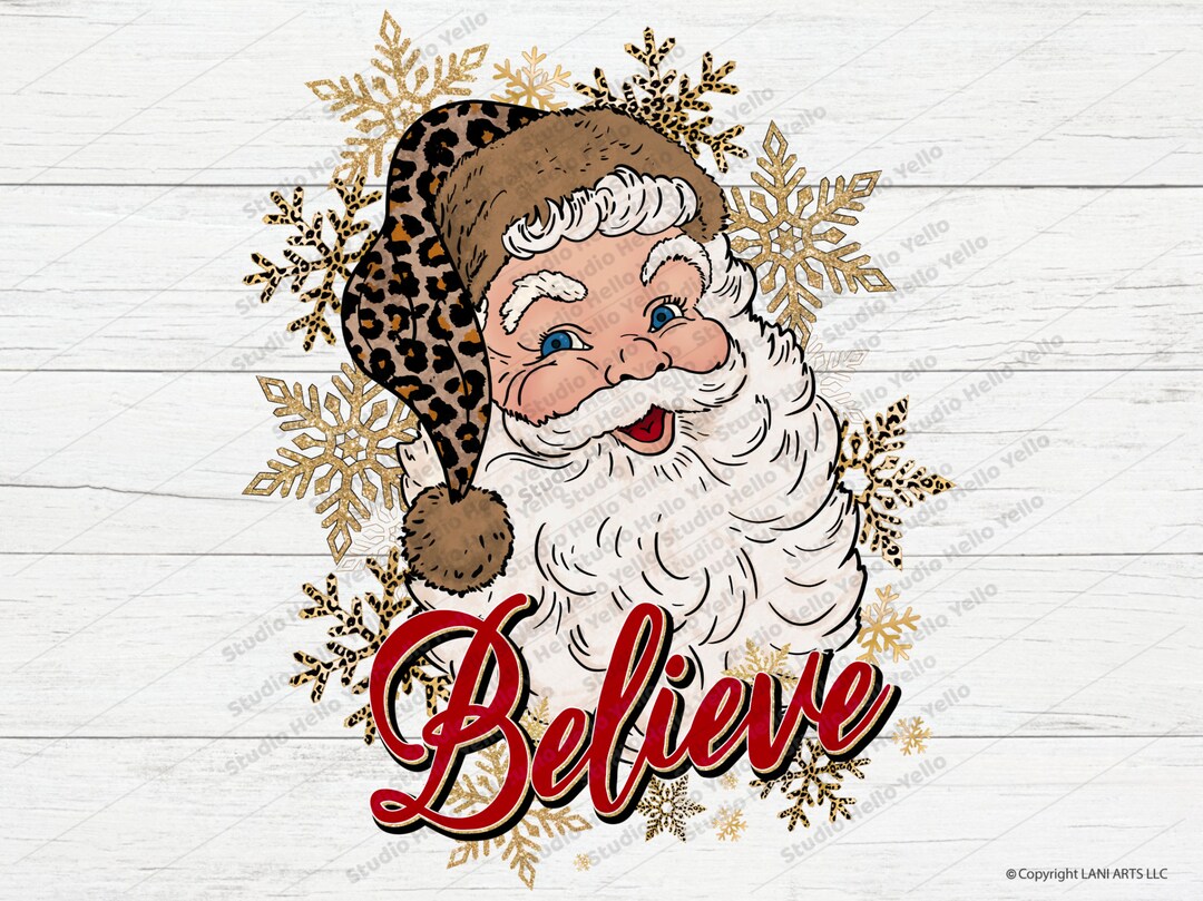Santa Believe PNG, Santa Png, Christmas Png, Santa Sublimation Design ...