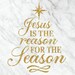 Jesus is the Reason for the Season, Christmas Svg, Christian Christmas ...
