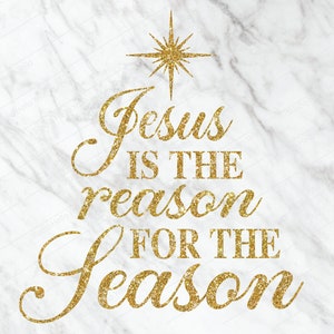 Jesus is the Reason for the Season, Christmas Svg, Christian Christmas ...