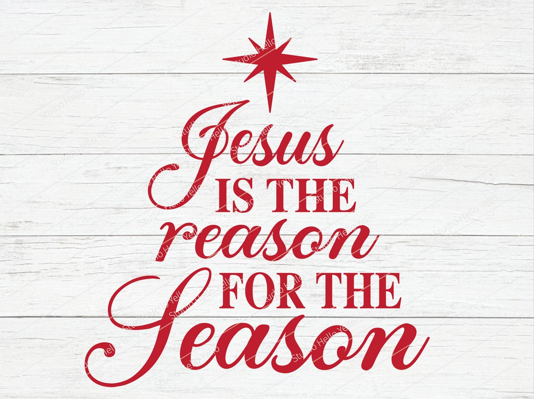Jesus is the Reason for the Season, Christmas Svg, Christian Christmas ...