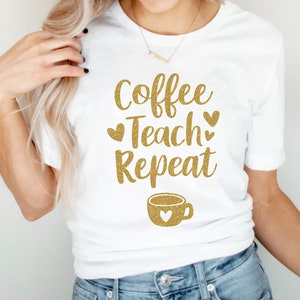 Coffee Teach Repeat SVG, Teacher SVG, School SVG, Teach Back to School ...