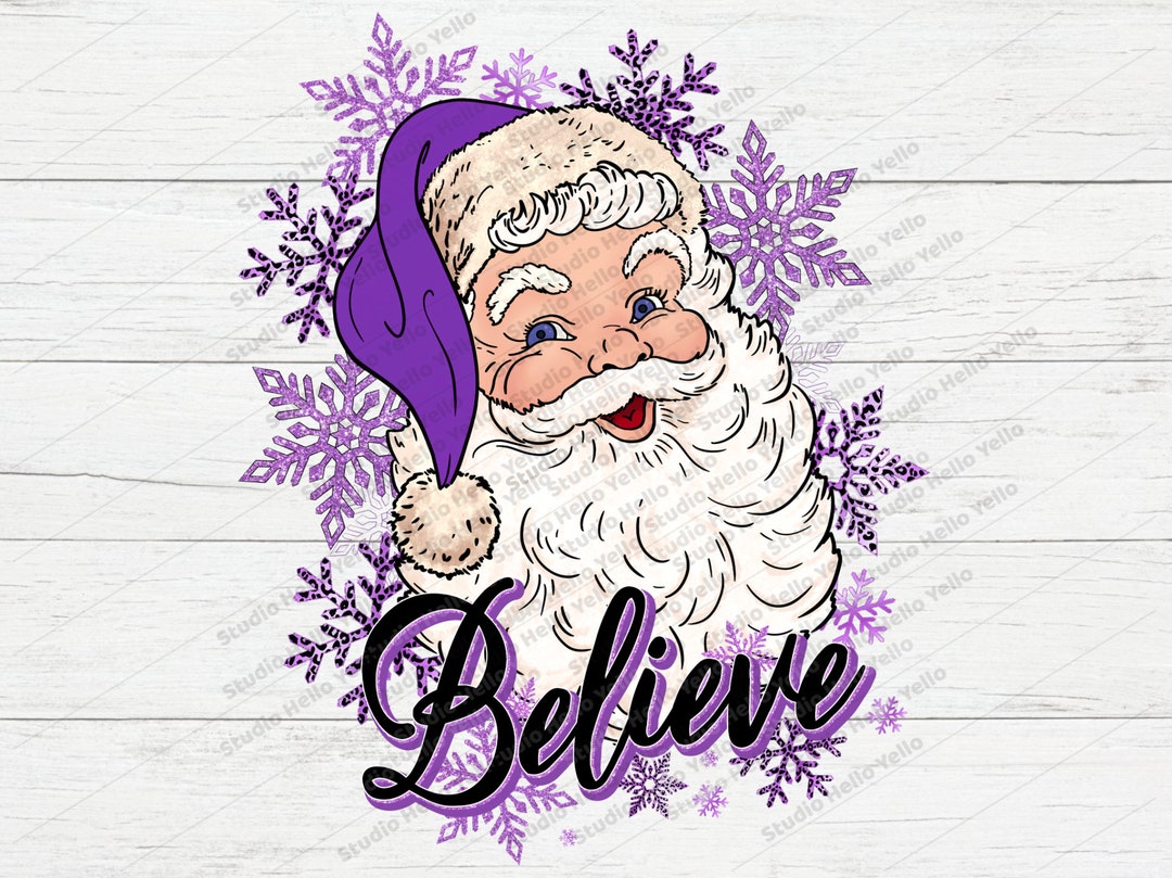 Santa Believe PNG, Santa Png, Christmas Png, Santa Sublimation Design ...