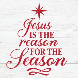 Jesus is the Reason for the Season, Christmas Svg, Christian Christmas ...