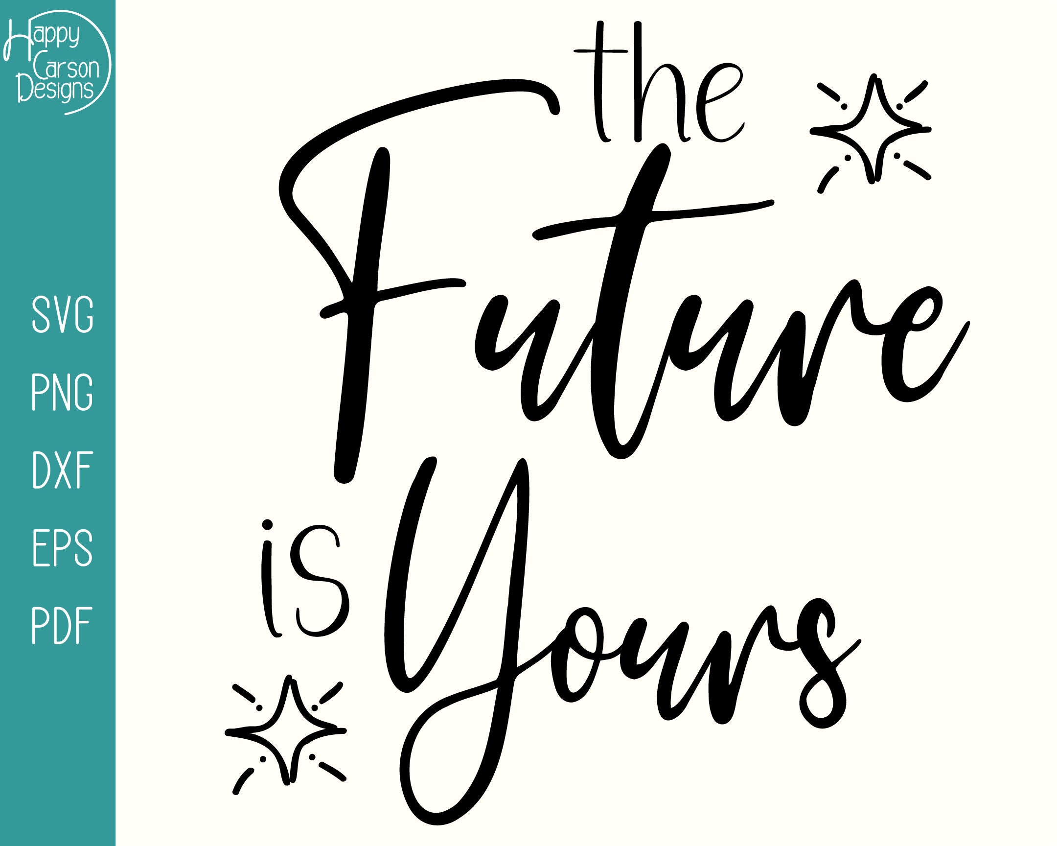 The Future is Yours SVG Future SVG Cut File Motivational SVG Cut File ...
