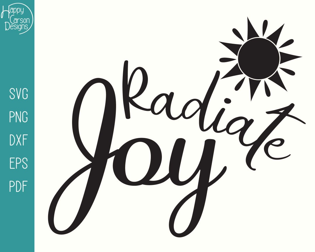 Radiate Joy SVG Cut File - Two Versions Included - Radiate Joy With Sun ...