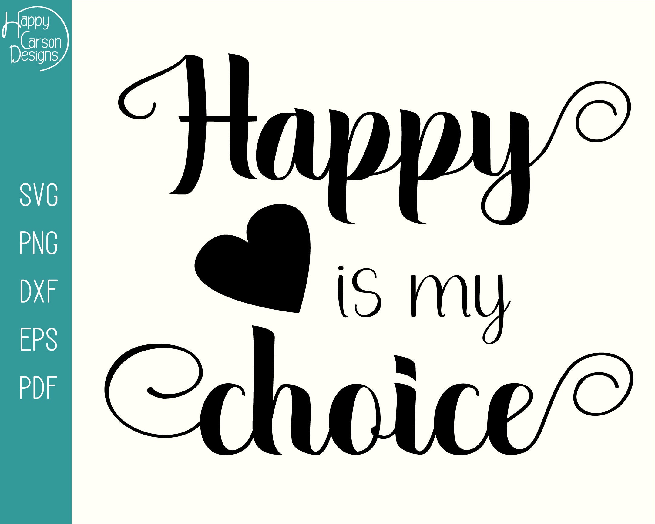 Happy is My Choice SVG Cut File SVG Cut Files SVG Files for Cricut ...