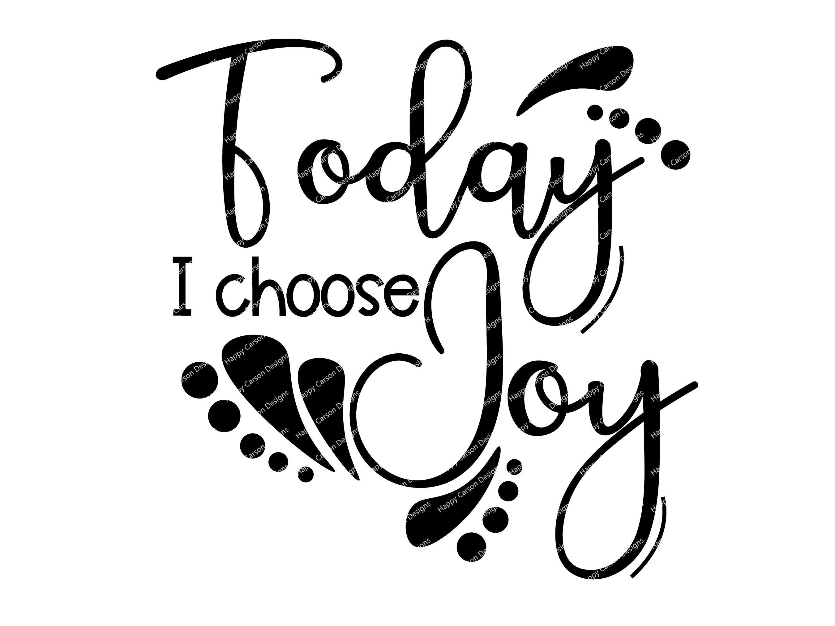 Today I choose Joy SVG Choose Joy svg today choose joy cut | Etsy