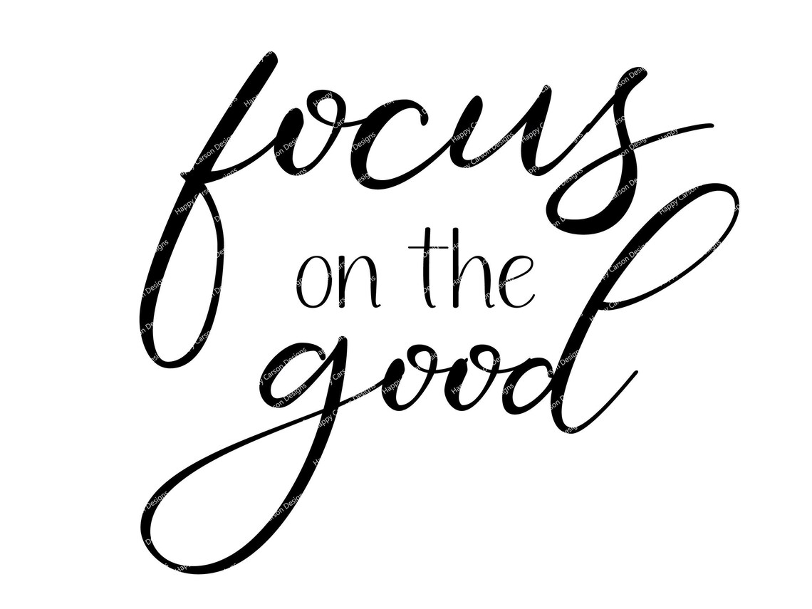 Focus on the good svg SVG cut file for Cricut | Etsy