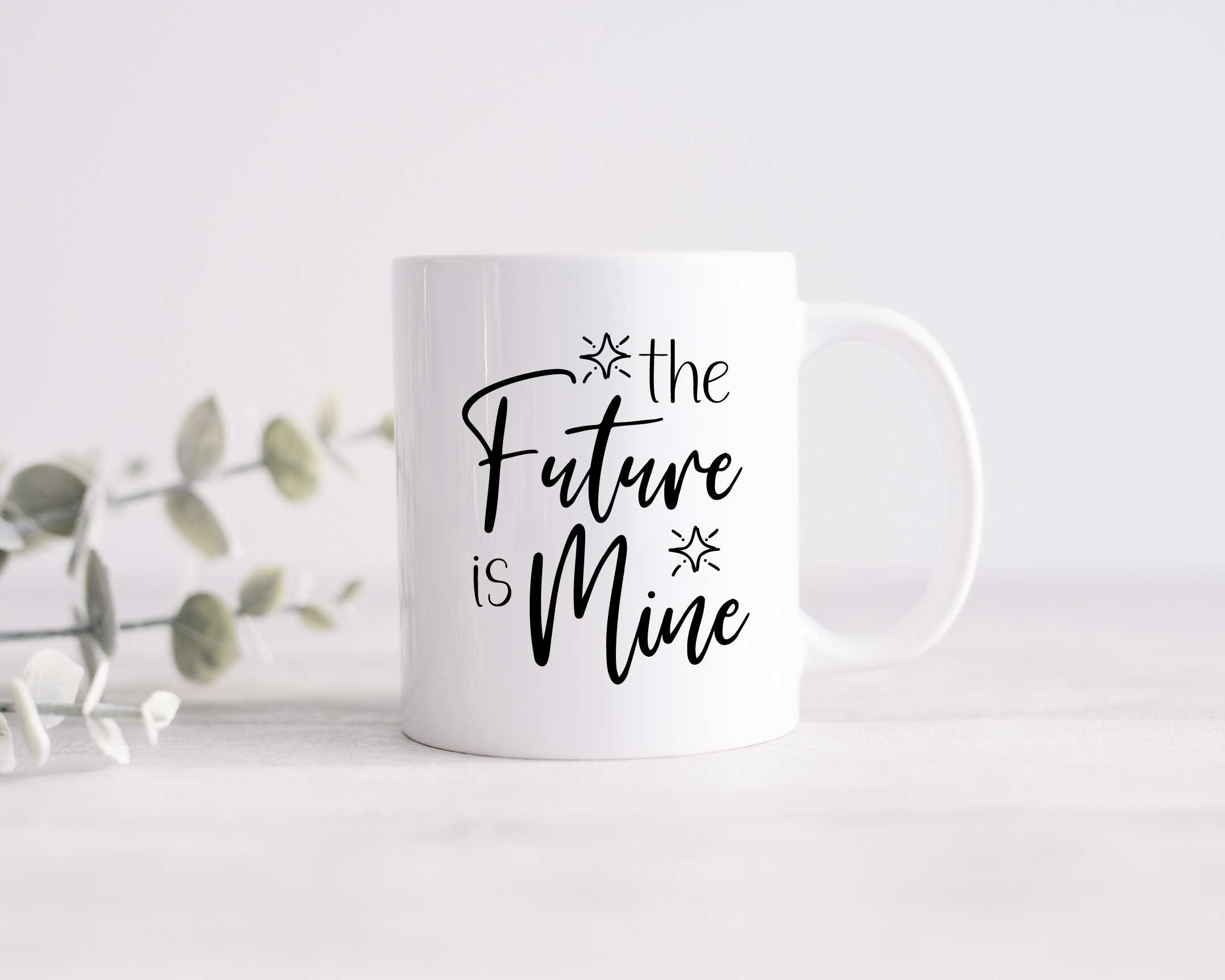 The Future is Mine SVG - Future SVG Cut File - Motivational SVG Cut ...