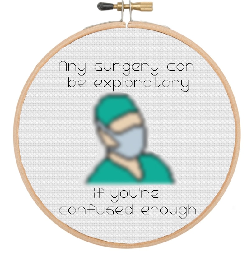 Any Surgery Can Be Exploratory If You're Confused Enough Funny Cross ...