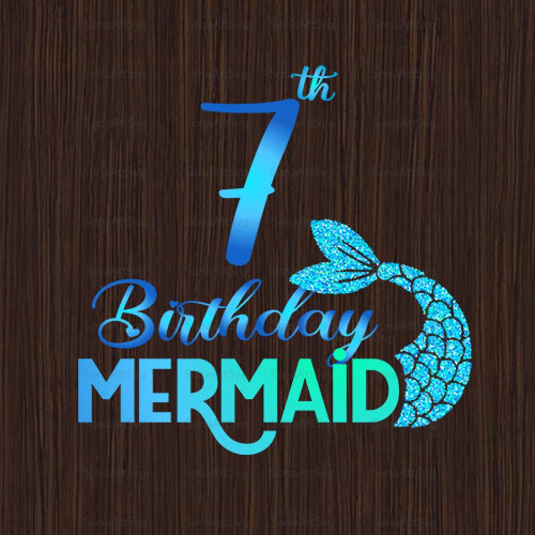 Mermaid Birthday Png Birthday Girl 7th Birthday Queen Png - Etsy