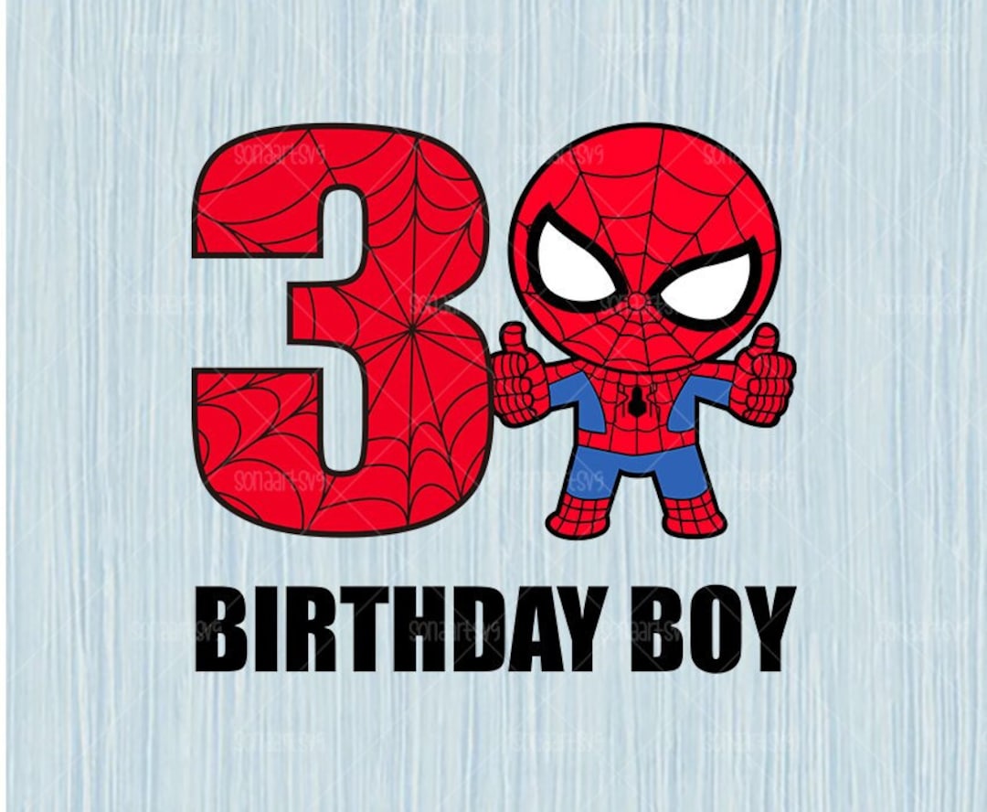 3rd Birthday Boy Svg, Third Birthday Boy Spiderman, Birthday Boy ...