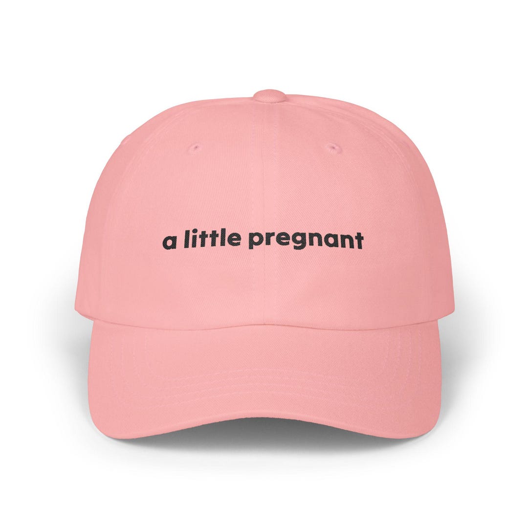Embroidered Classic Dad Cap, 'a Little Pregnant' - Funny Pregnancy Hat ...