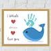 Printable Handprint Art | I Whale Always Love You | Instant Digital ...
