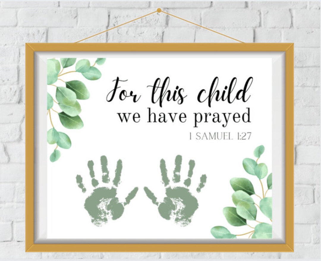 Printable Handprint Art | for This Child We Have Prayed | 1 Samuel 1:37 ...