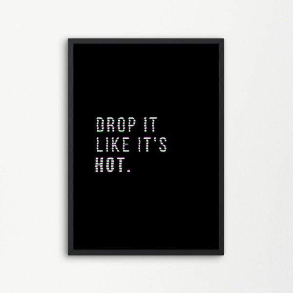 Drop It Like Its Hot Wall Art - Etsy