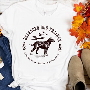 Balanced Dog Trainer T-shirt, Dog Training Shirt, Dog Trainer Gift ...
