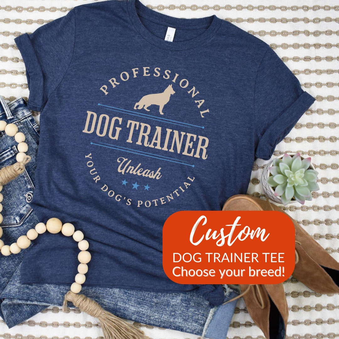 Professional Dog Trainer T-shirt, Custom Dog Breed, Dog Training Gift ...