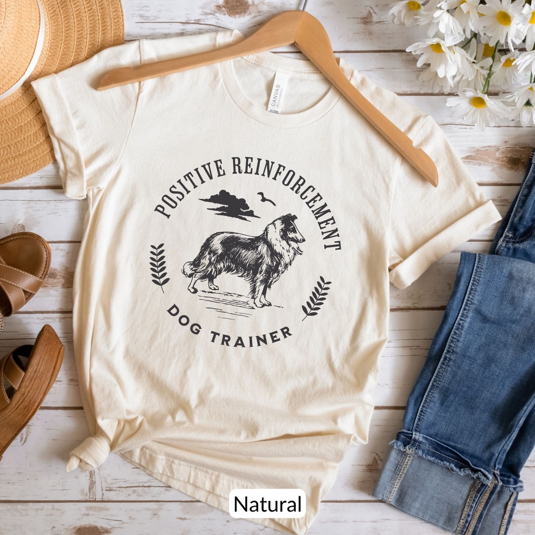 Positive Reinforcement Dog Trainer T-shirt, Force Free Dog, Vintage ...
