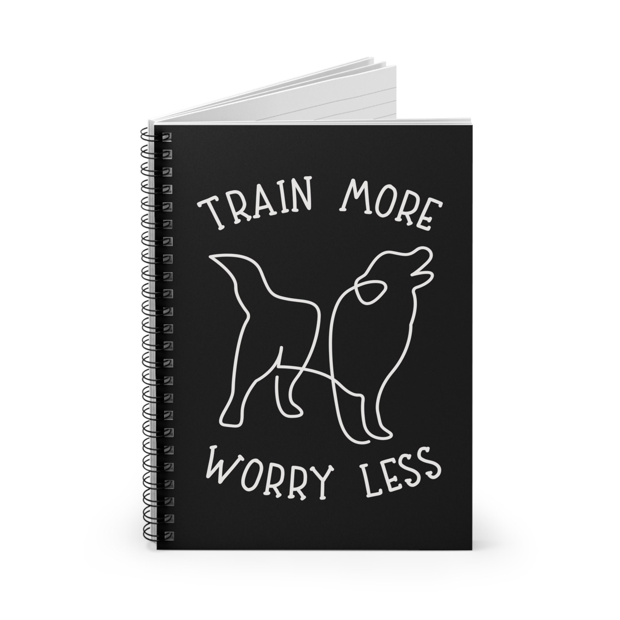 Train More Worry Less Dog Training Spiral Notebook Ruled Line, Dog ...