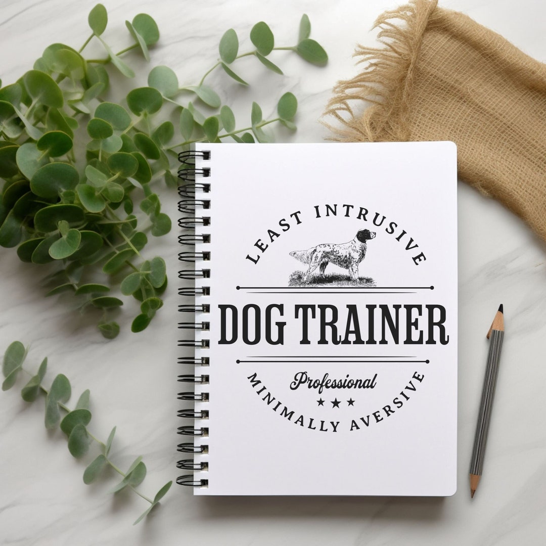 Positive Dog Trainer Journal Notebook, LIMA Dog Training Spiral ...