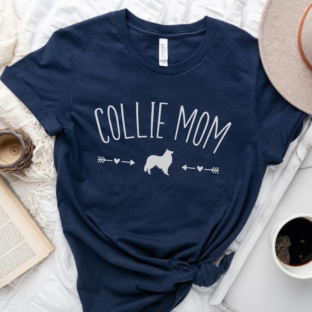 Collie Mom T-shirt, Rough Collie T Shirt, Cute Scotch Collie Shirt ...