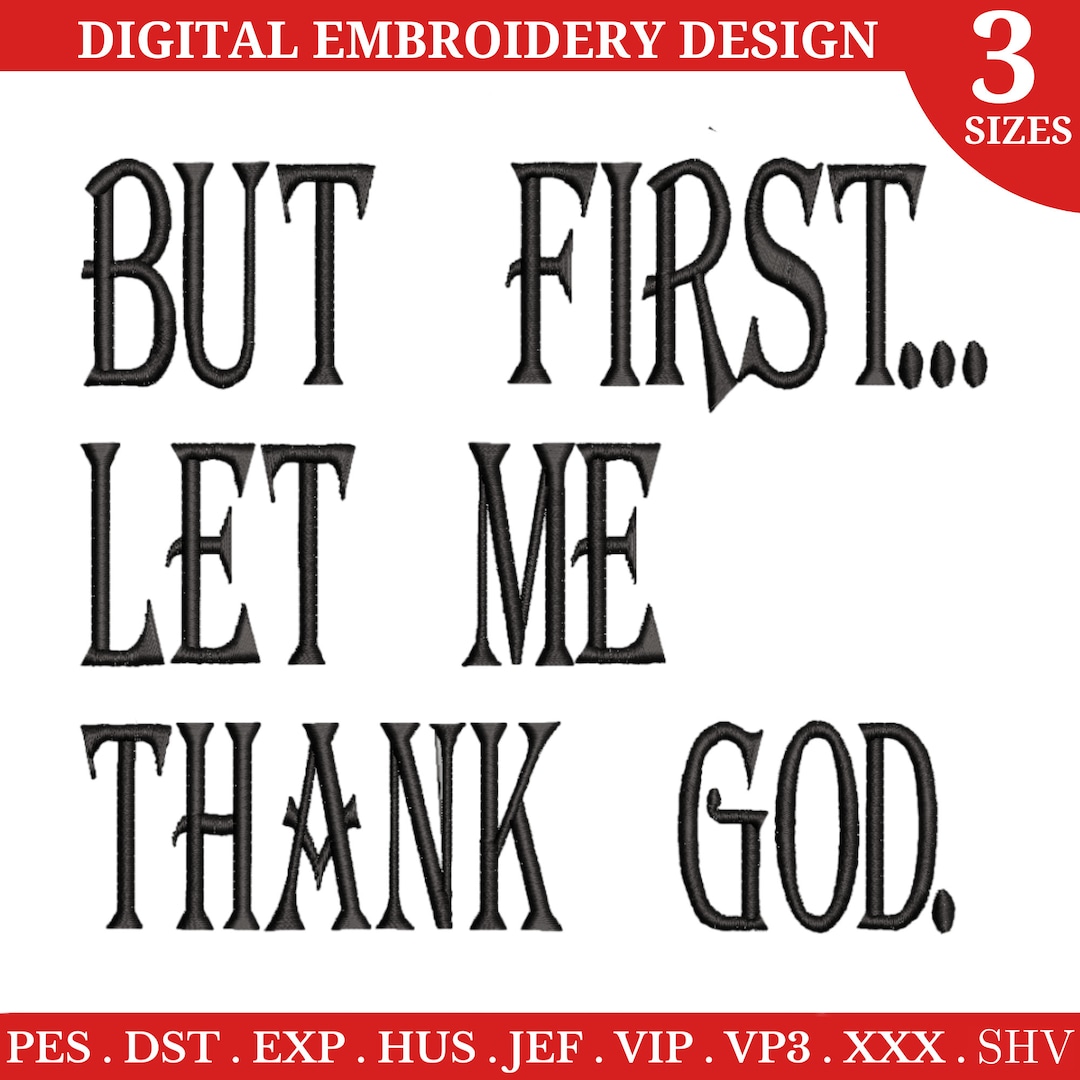 But First Let Me Thank God Embroidery Design, Scripture, Worship ...