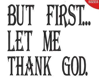 But First Let Me Thank God Embroidery Design, Scripture, Worship ...