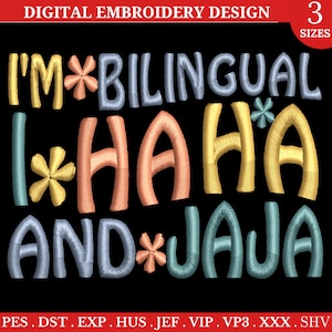 I'm Bilingual I Haha and Jaja Embroidery Design, Spanish Teacher ...