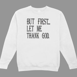 But First Let Me Thank God Embroidery Design, Scripture, Worship ...