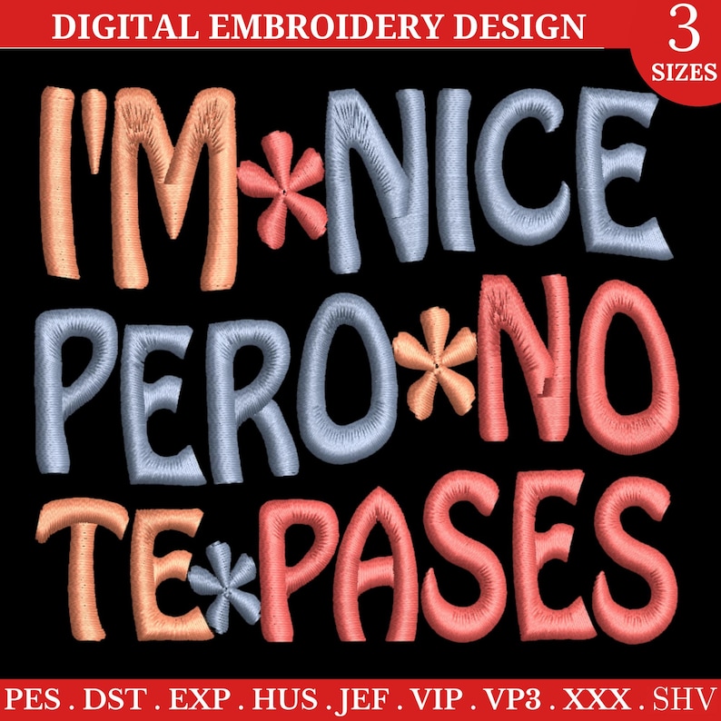 I'm Nice Pero No Te Pases Embroidery Design, Funny Anglo-spanish Saying ...