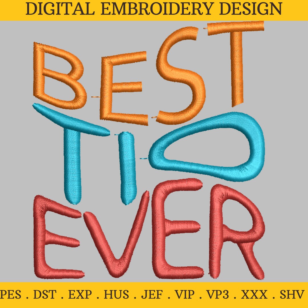 Best Tio Ever Embroidery Design, Father's Day Machine Embroidery ...