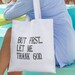 But First Let Me Thank God Embroidery Design, Scripture, Worship ...