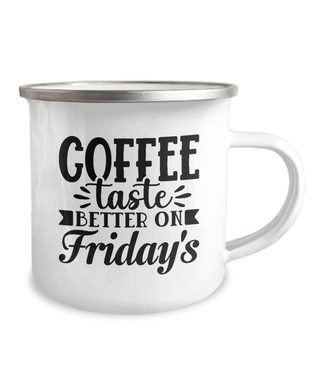 Coffee Taste Better on Friday's Camper White 12oz Coffee Mug Coffee ...