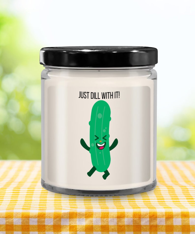 Pickle Candle Just Dill With It Unique Pickle Lovers Gift With Cute ...