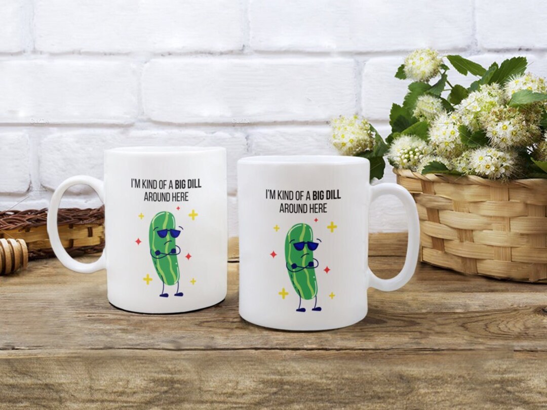 Pickle Coffee Mug I'm Kind of a Big Dill 11oz or 15oz - Etsy