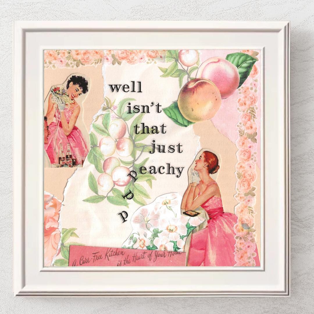 Isn't That Just Peachy | Sarcastic Collage Art Print - Etsy