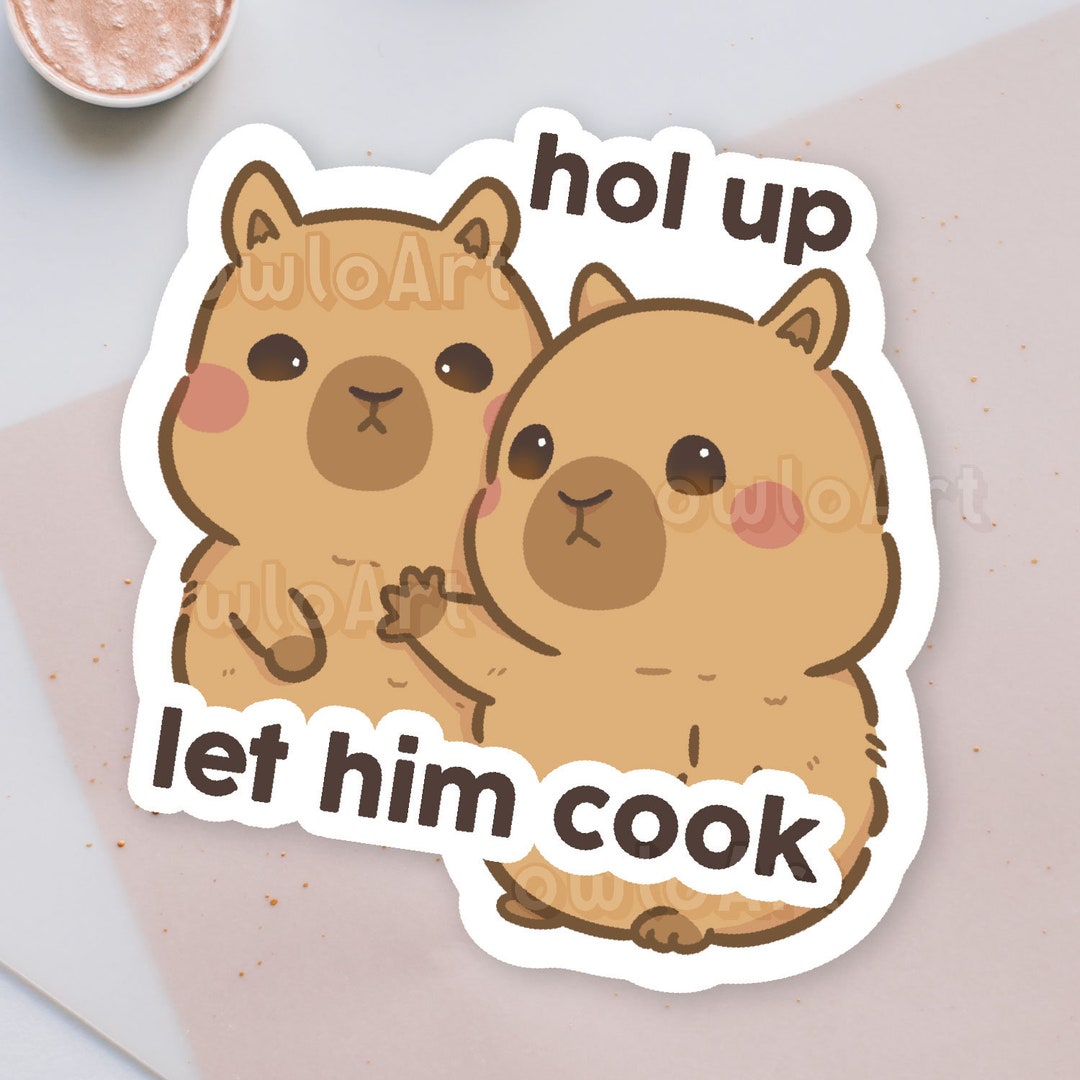 Let Him Cook Meme Sticker Capybara Water Resistant Matte Etsy