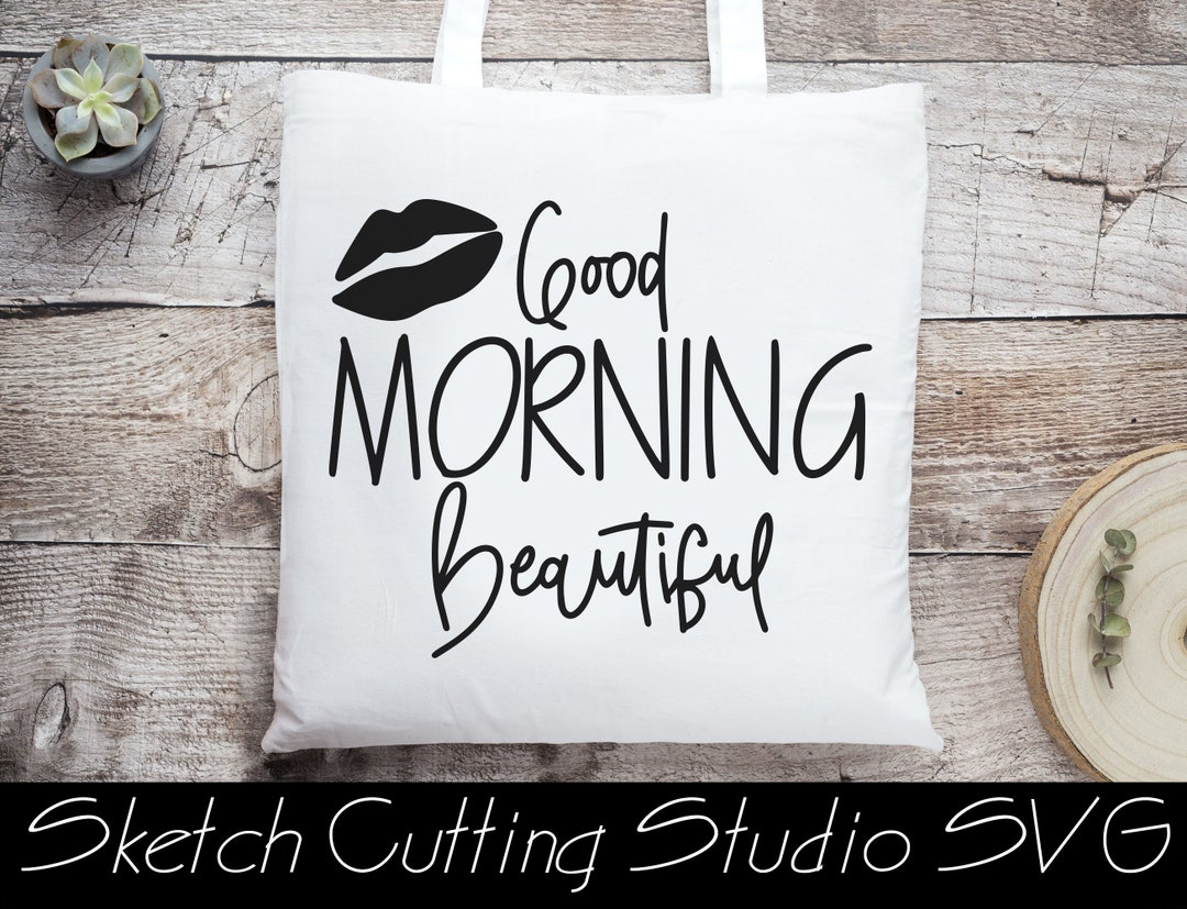 Good Morning Beautiful SVG, Saying, Cutting File, SVG, Cricut ...