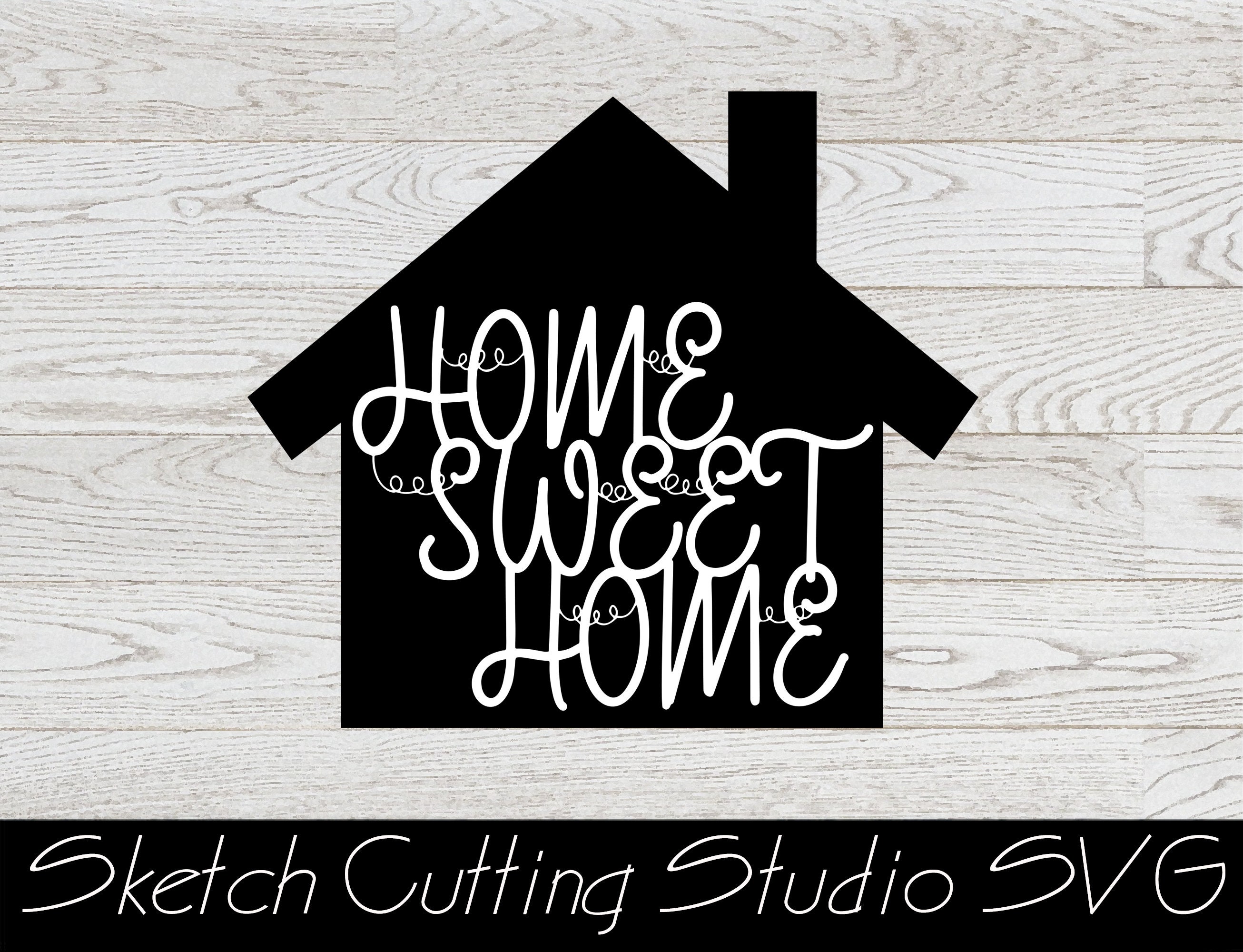 Home Svg File Home Sweet Home Svg Home Svg Quote Home Decor Svg Cutting ...