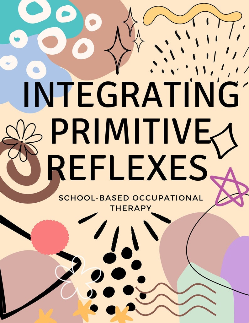 Visual Handout for Practioners Utilizing Primitive Reflexes in ...