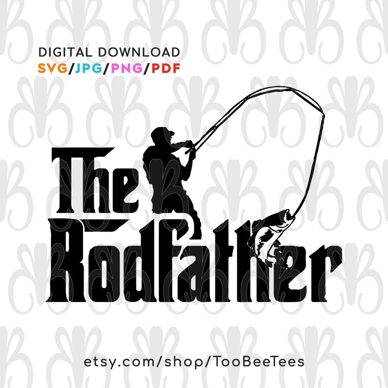 The Rod Father Fishing Godfather SVG Cut Files JPG Pdf Png - Etsy Australia