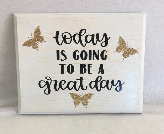 Today is Going to Be a Great Day Wall Décor Unique Wall - Etsy