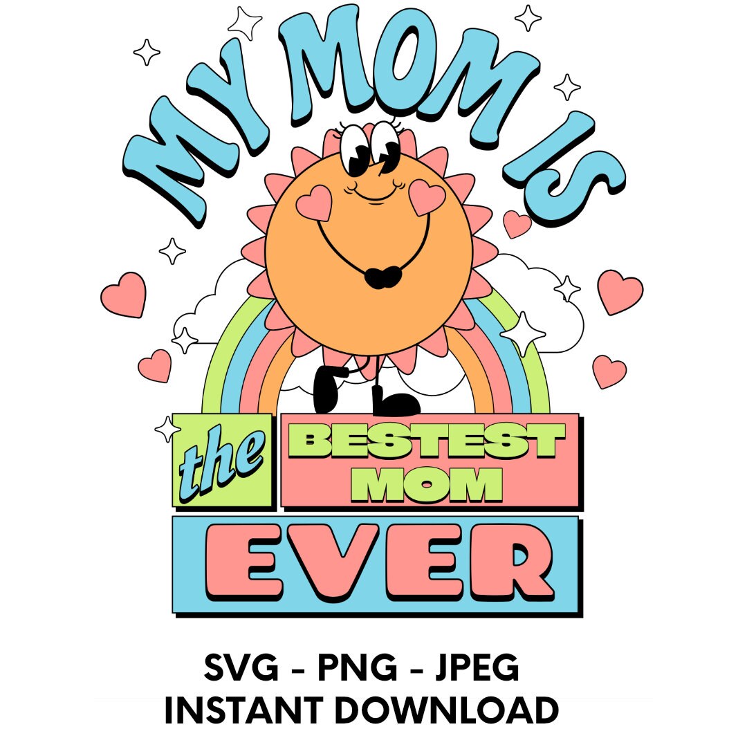 Bestest Mom Ever Svg | Moms Life Svg| Instant Download | Mothers Day ...