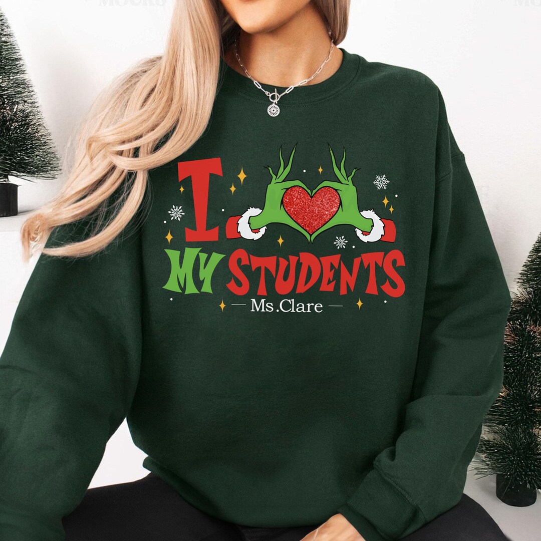 I Love My Students Sweatshirt, Cute Teacher Christmas Crewneck, My ...
