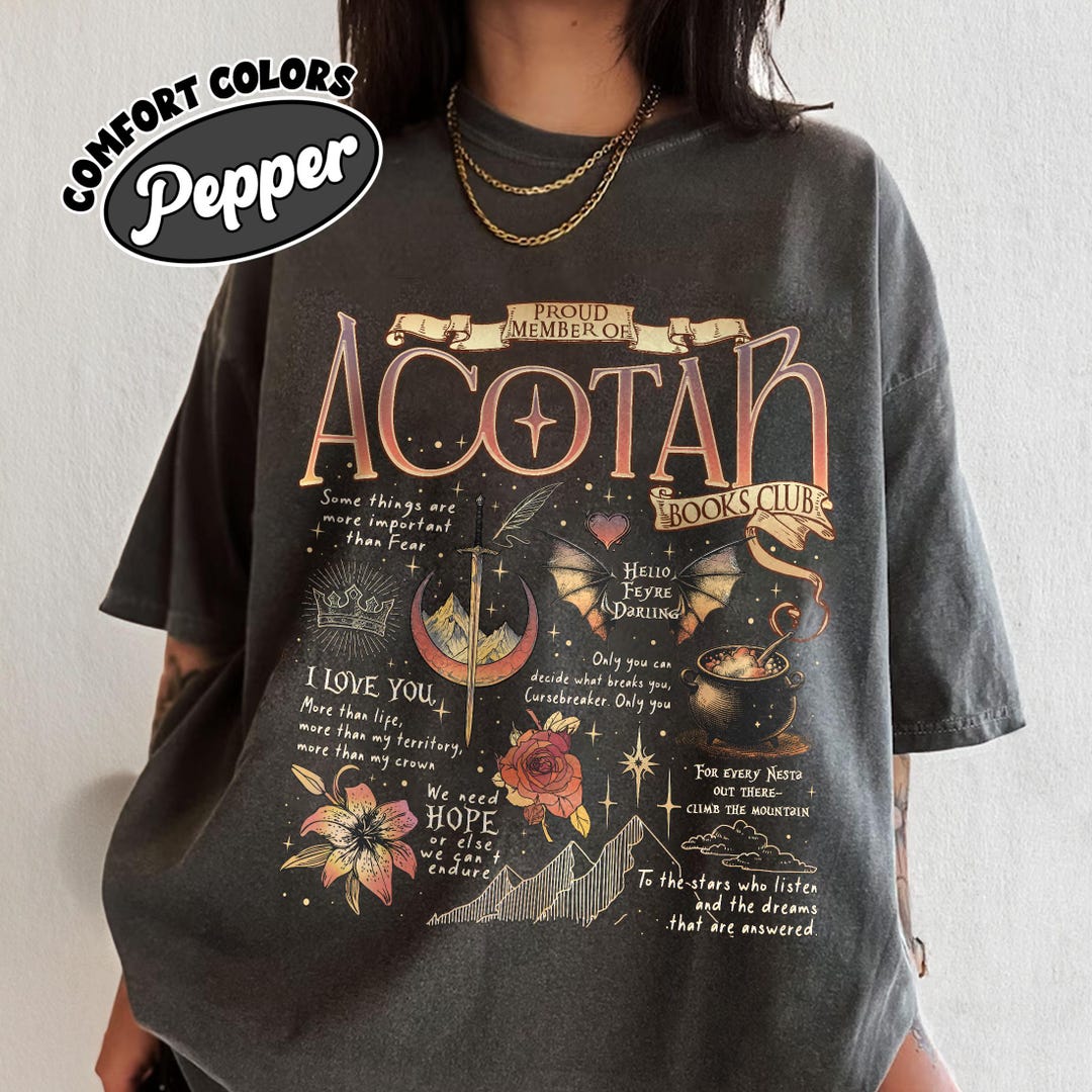 Acotar Quotes Comfort Colors Shirt, Proud Member of ACOTAR Books Club ...