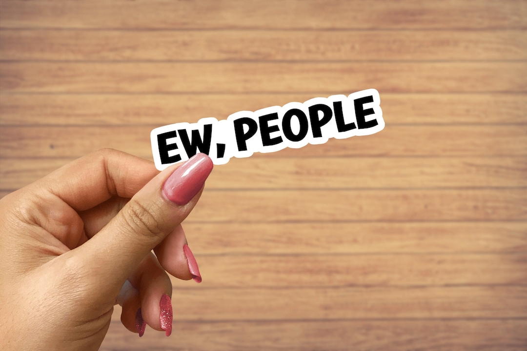 Ew People Sticker, Funny Stickers for Laptop, Tumbler Stickers ...