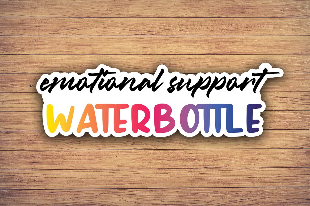 Emotional Support Water Bottle Sticker, Funny Stickers, Mental Health ...