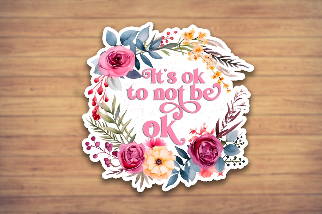 It's Ok to Not Be Ok Sticker, Mental Health Sticker, Mental Health ...